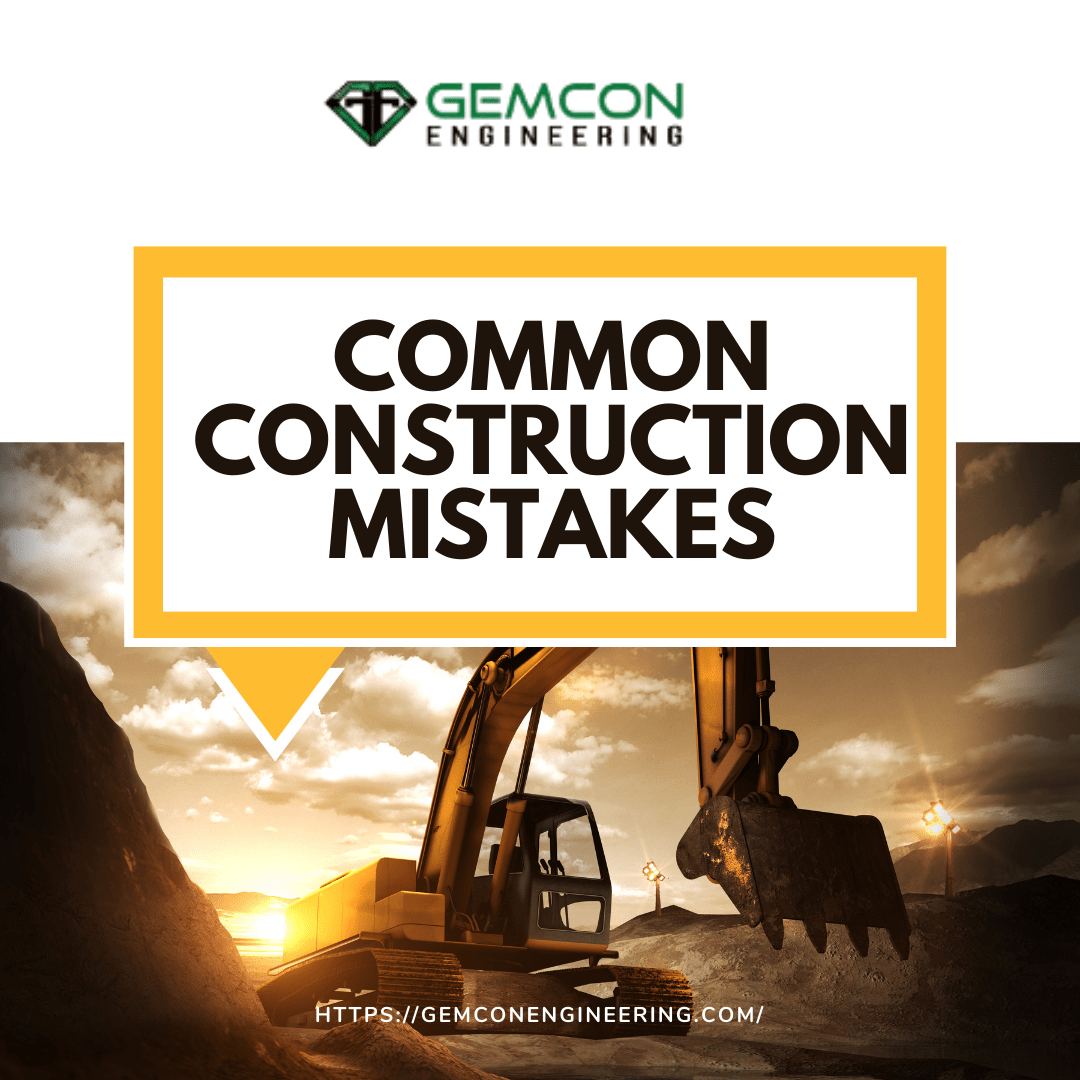 Common Construction Mistakes & How to Avoid | Gemcon